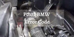 What Does P0172 BMW Error Code Mean? Learn Now!