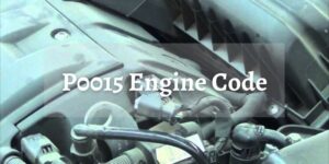 P0015 Engine Code: A Definitive Guide to Meaning, Causes & Fixes